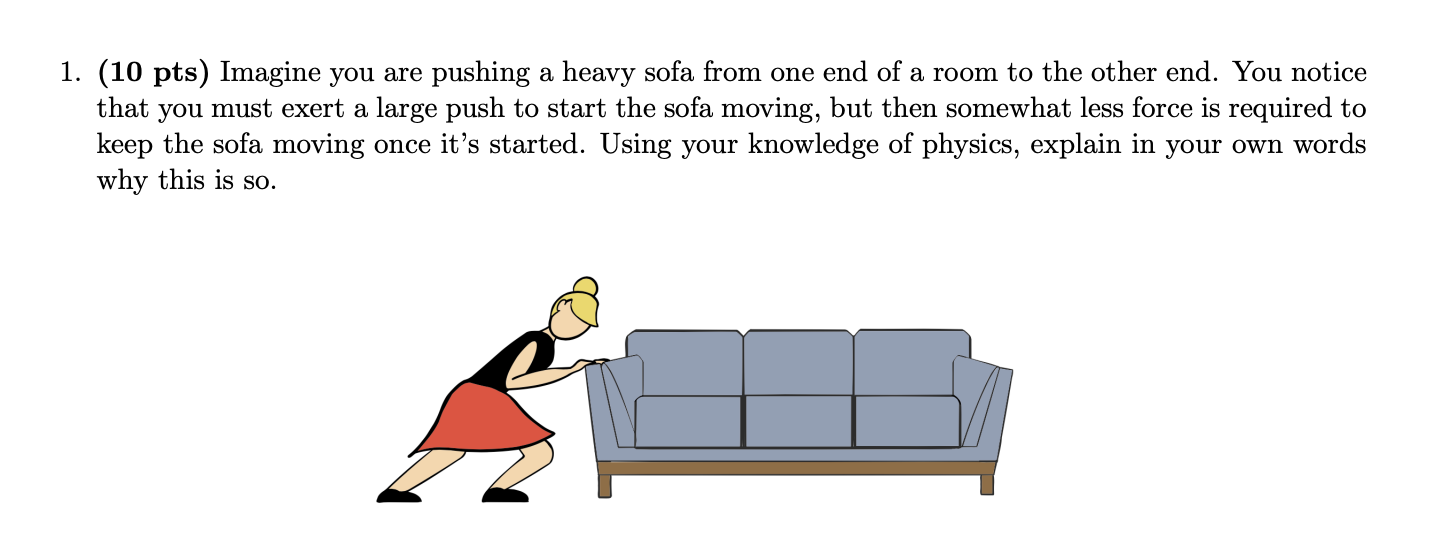 Solved 1. (10 pts) Imagine you are pushing a heavy sofa from | Chegg.com
