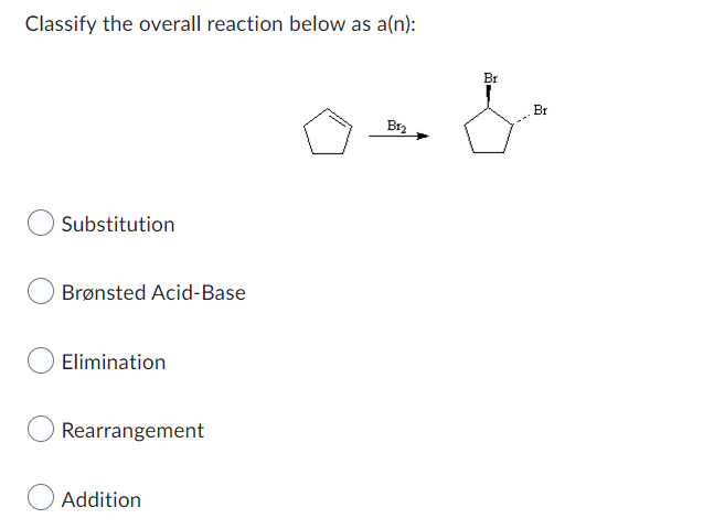 [Solved]: Classify the overall reaction below as a(n): Sub