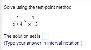 Solved Solve using the test-point method. 1 1 X+4 X-3 The | Chegg.com