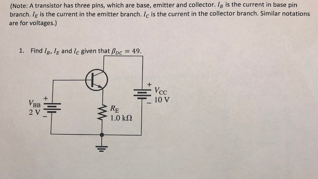 Solved (Note: A transistor has three pins, which are base, | Chegg.com