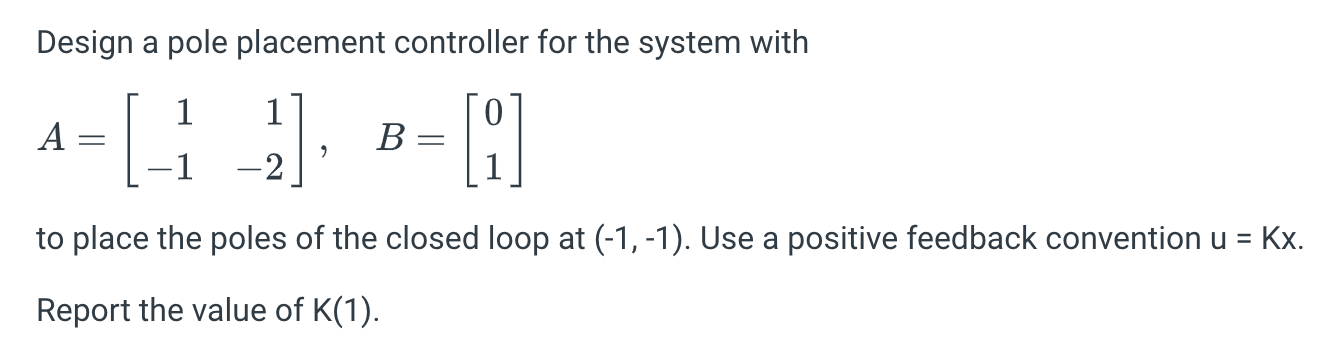 Solved Design a pole placement controller for the system | Chegg.com
