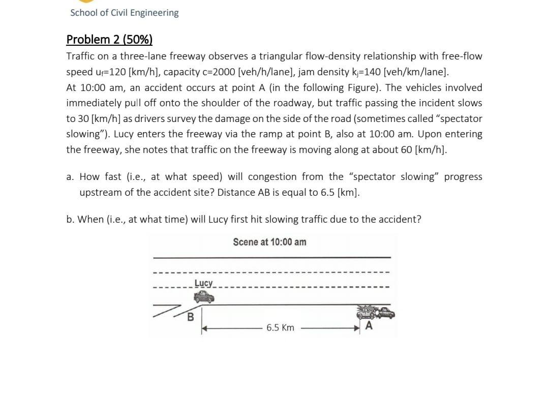 Solved School of Civil Engineering Problem 2 (50%) Traffic | Chegg.com
