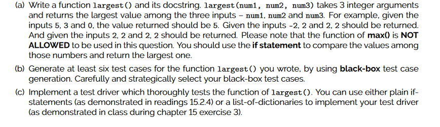Solved (a) Write a function largest() and its docstring. | Chegg.com