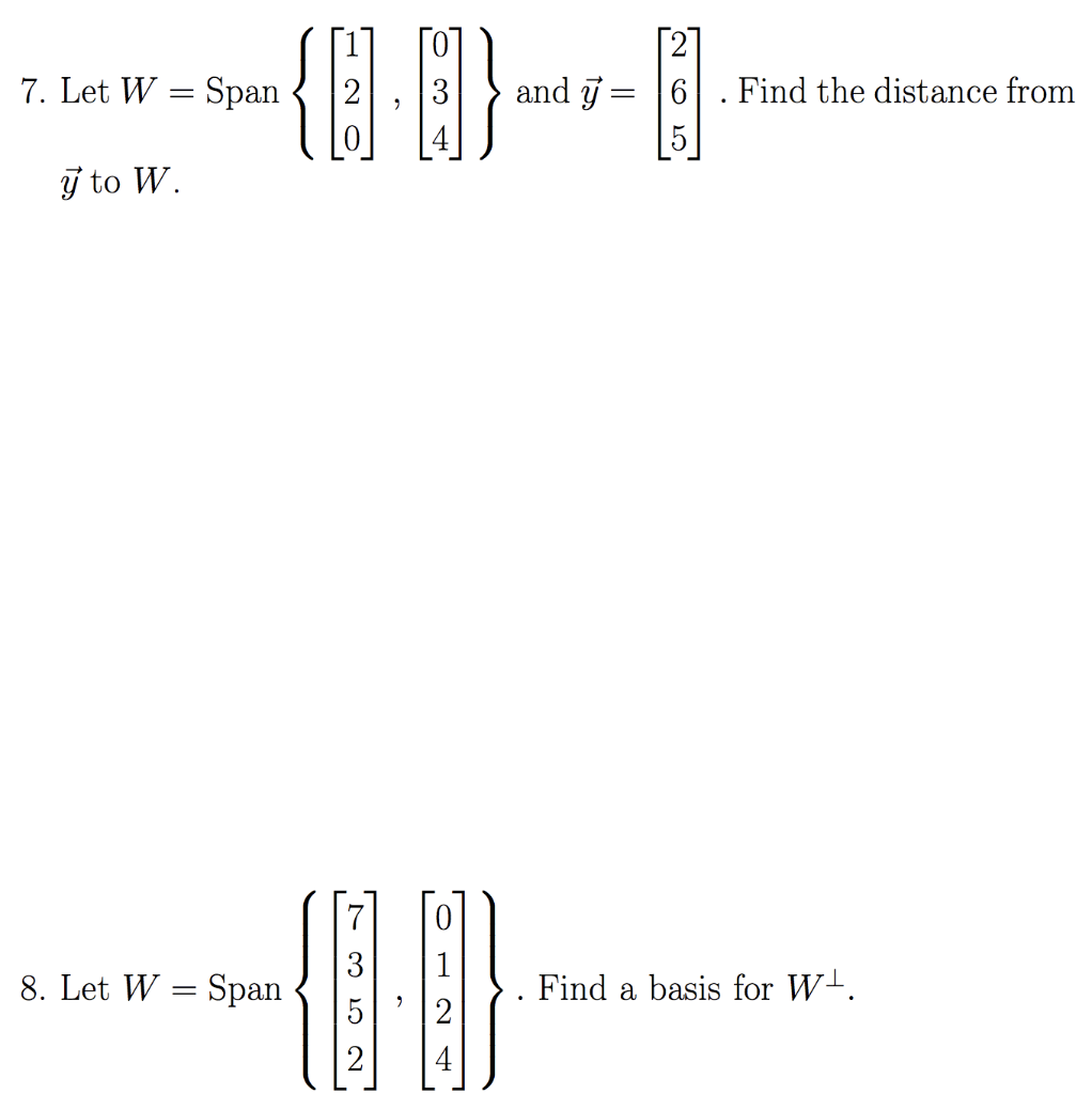 Solved !!Let W = Span 1 2 0 , 0 3 4 | Chegg.com