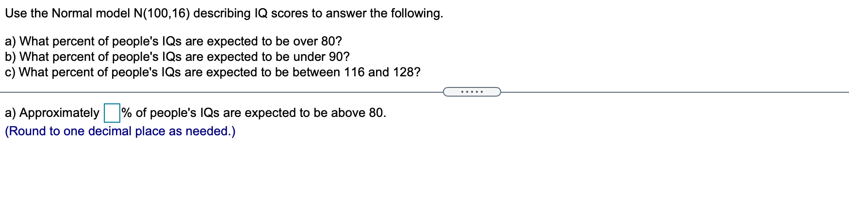 Solved Use the Normal model N(100,16) describing IQ scores | Chegg.com