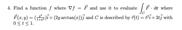 Solved 4. Find a function f where ∇f=F and use it to | Chegg.com