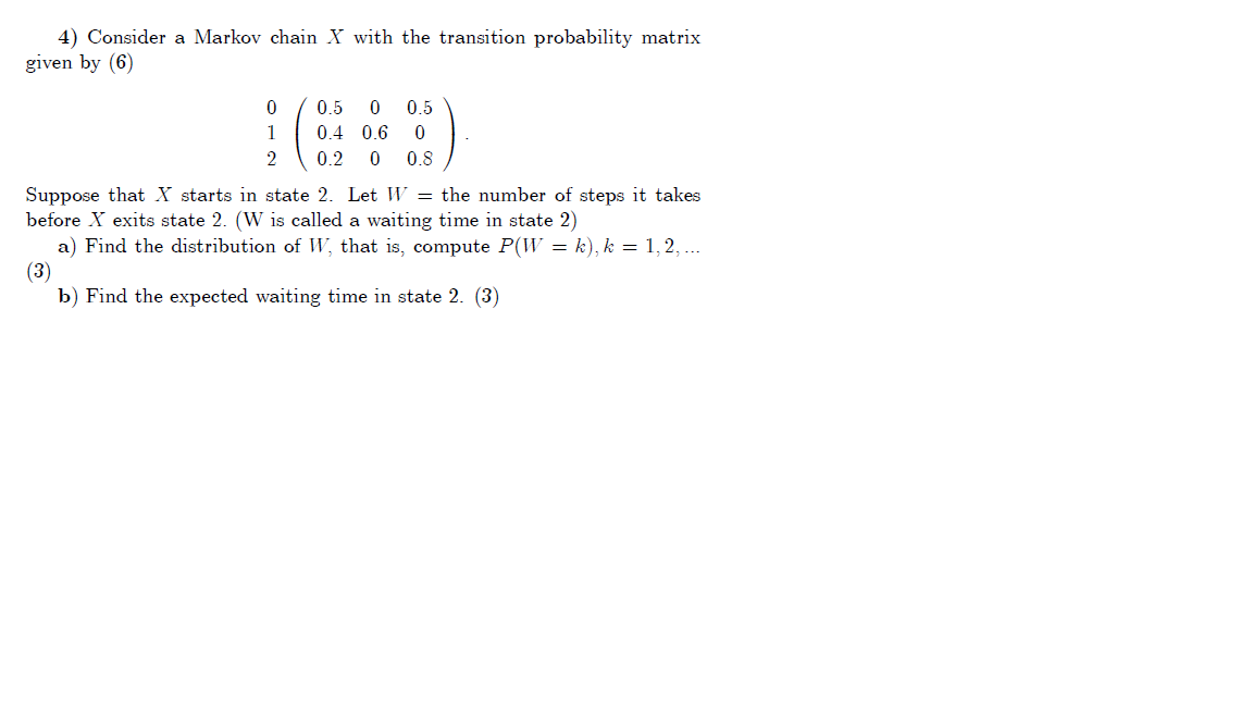 Solved 4) Consider a Markov chain X with the transition | Chegg.com