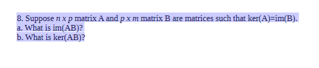 Solved 8. Suppose n x p matrix A and p x m matrix B are | Chegg.com