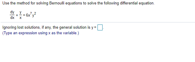 Solved Use the method for solving Bernoulli equations to | Chegg.com