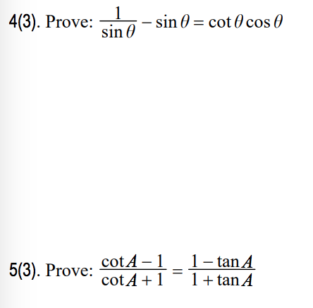 Solved 4(3). Prove: sino -sin 0 = cot 0 cos 0 Ve. cotA cot | Chegg.com
