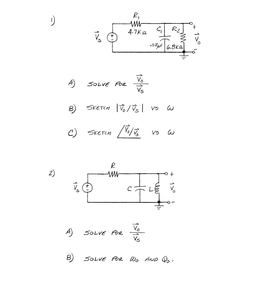Solved w 4.7ks * 1 02uf 6.8kal SOLVE FOR B) Sketen IV/vs vs | Chegg.com
