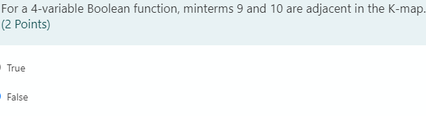 Solved For a 4-variable Boolean function, minterms 9 and 10 | Chegg.com