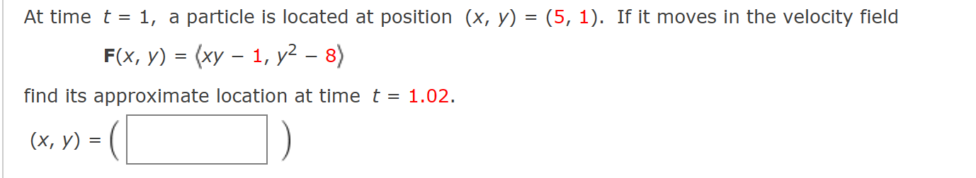 Solved At time t = 1, a particle is located at position | Chegg.com