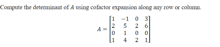Solved Compute the determinant of A using cofactor expansion | Chegg.com