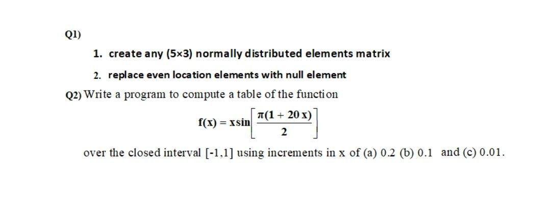 Solved Q1) 1. create any (5x3) normally distributed elements | Chegg.com