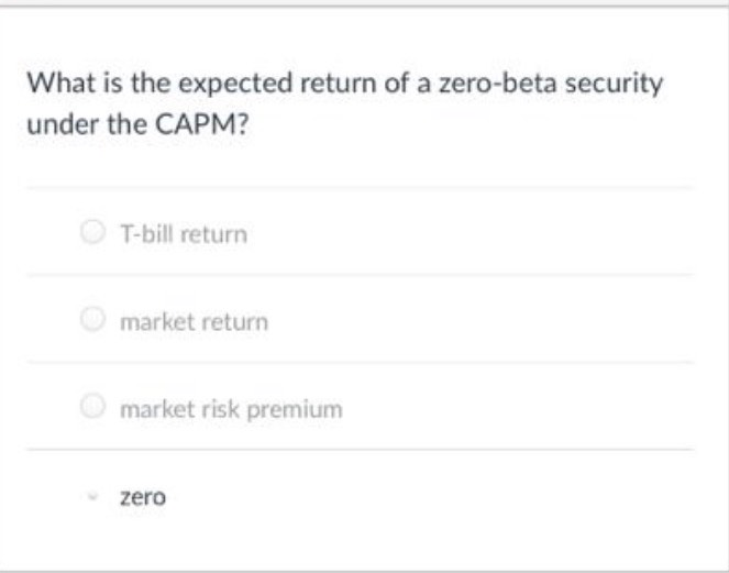 Solved What is the expected return of a zero-beta security | Chegg.com