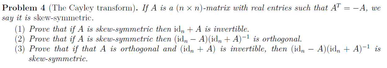 Solved Problem 4 (The Cayley transform). If A is a (n x | Chegg.com
