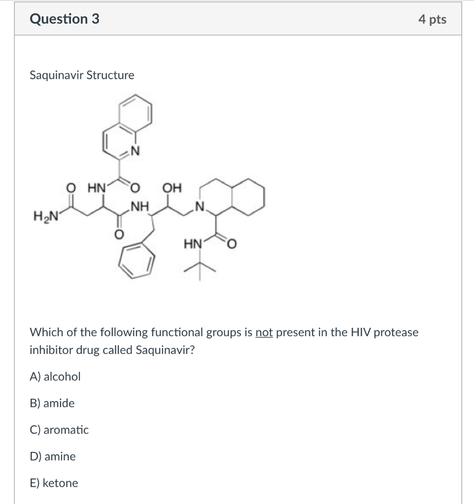 Solved Question 3 4 pts Saquinavir Structure OHN O OH NH N. | Chegg.com