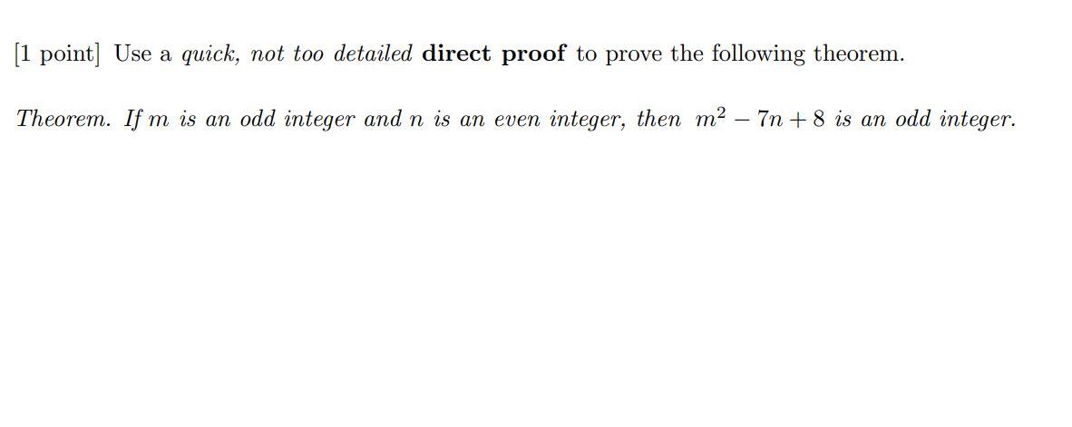 Solved [1 point] Use a quick, not too detailed direct proof | Chegg.com