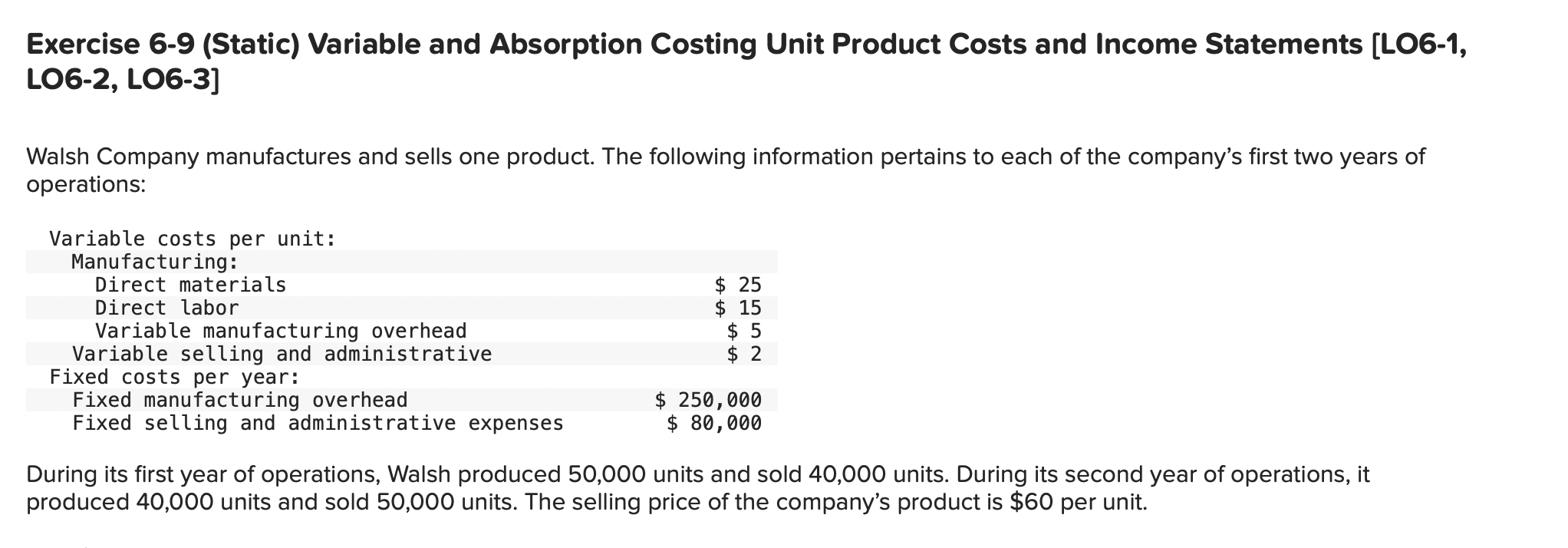 Exercise 6-9 (Static) Variable and Absorption Costing | Chegg.com