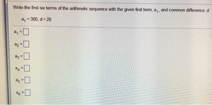 Solved Write the first six terms of the arithmetic sequence | Chegg.com