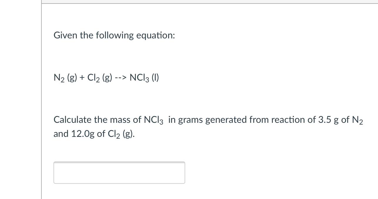 Solved Given the following equation: N2 (g) + Cl2 (g) --> | Chegg.com