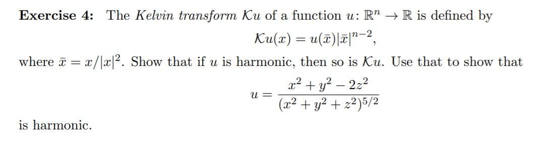 Solved Exercise 4: The Kelvin transform Ku of a function u: | Chegg.com