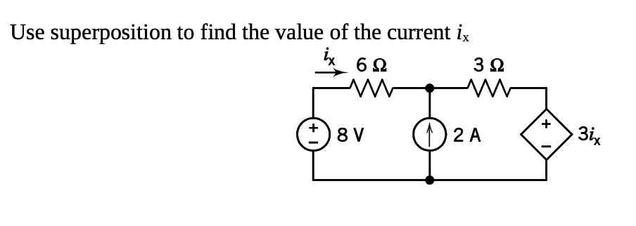 Solved Use superposition to find the value of the current ix | Chegg.com