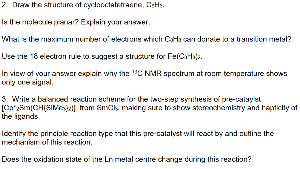 Solved 2. Draw the structure of cyclooctatetraene, C8H8. Is | Chegg.com