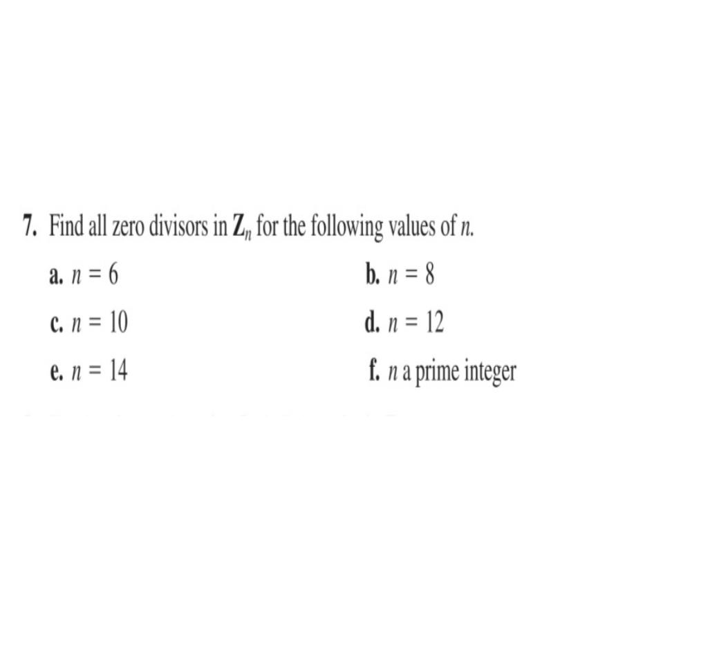 Solved 7. Find all zero divisors in Z, for the following | Chegg.com