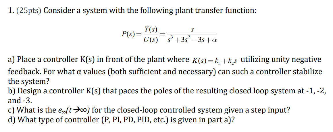 1. (25pts) Consider a system with the following plant | Chegg.com
