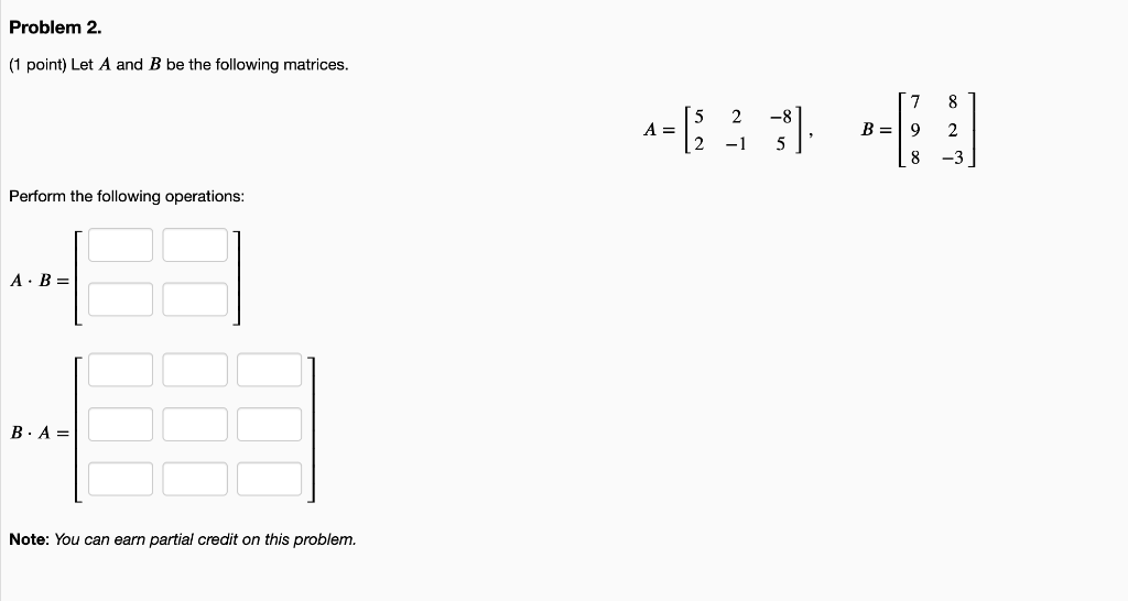 Solved Problem 2. (1 point) Let A and B be the following | Chegg.com