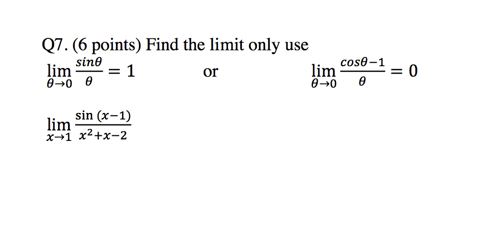 Solved Q7.(6 points) Find the limit only use lim = 1 lim | Chegg.com