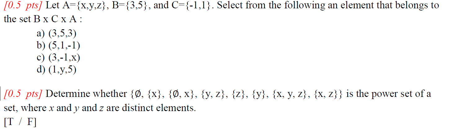 Solved [0.5 pts ] Let A={x,y,Z},B={3,5}, and C={−1,1}. | Chegg.com