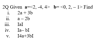 Solved 2Q Given a= b= Find i. 2a + 3b | Chegg.com