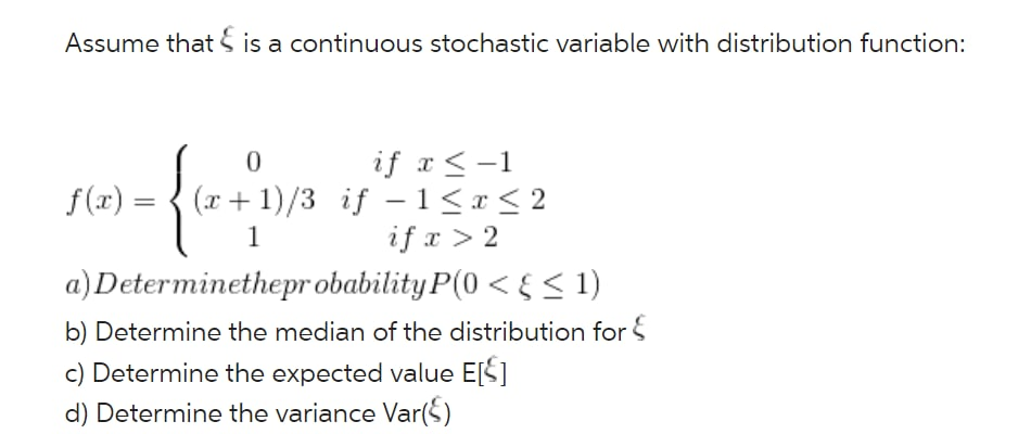 Solved Assume That Is A Continuous Stochastic Variable With