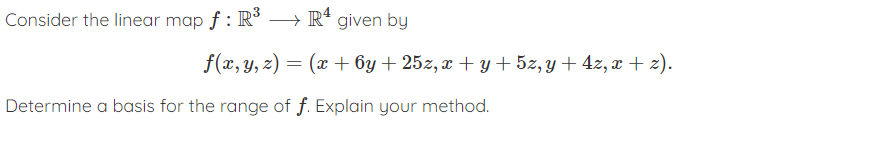 Solved Consider the linear map f:R3 R4 given by f(x, y, z) = | Chegg.com