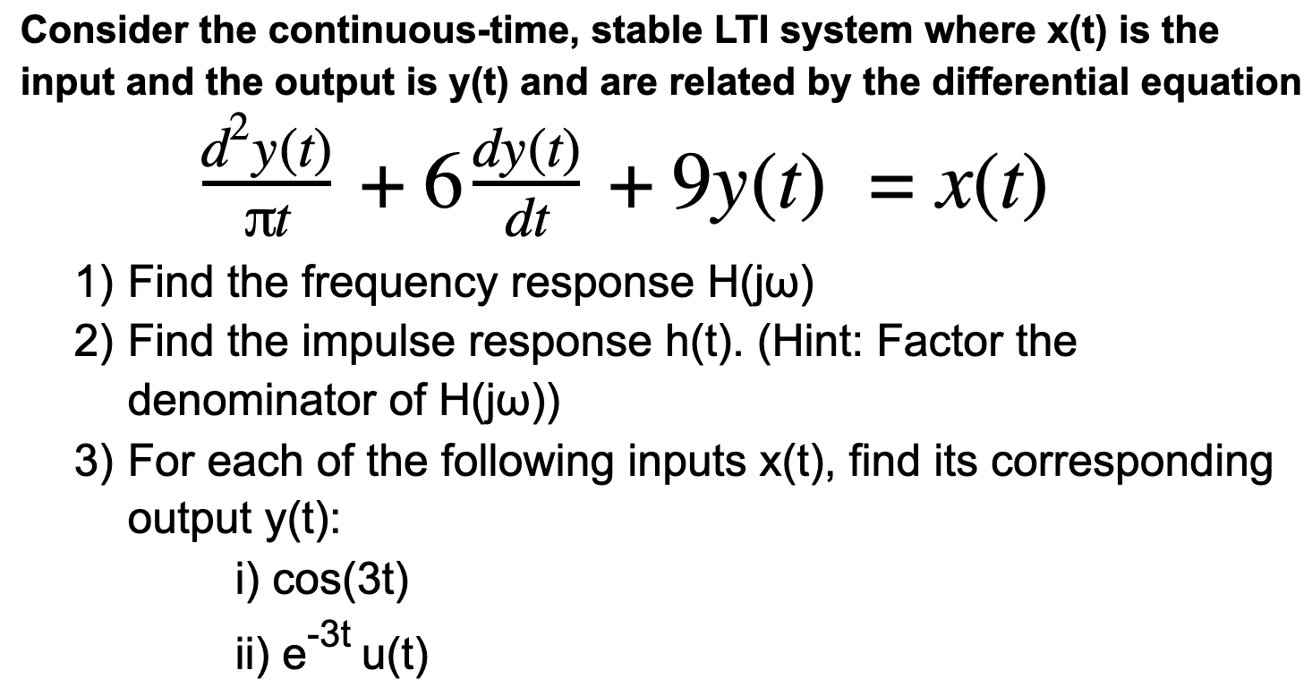 Solved dy(t) Consider the continuous-time, stable LTI system | Chegg.com