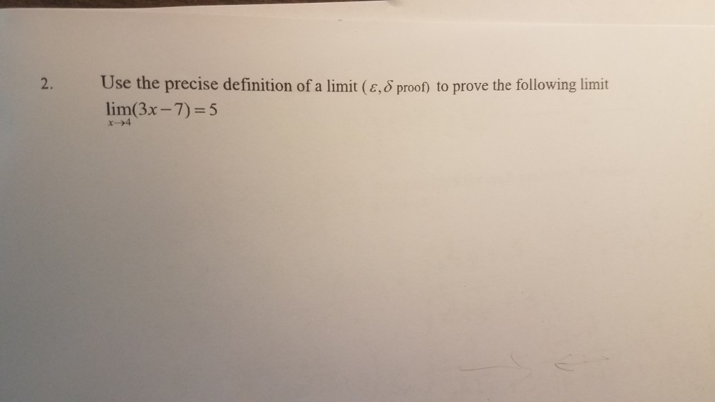 Solved Use the precise definition of a limit (ε, δ proof) to | Chegg.com
