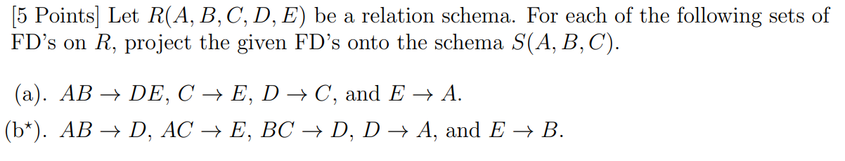 Solved [5 Points) Let R(A, B, C, D, E) be a relation schema. | Chegg.com