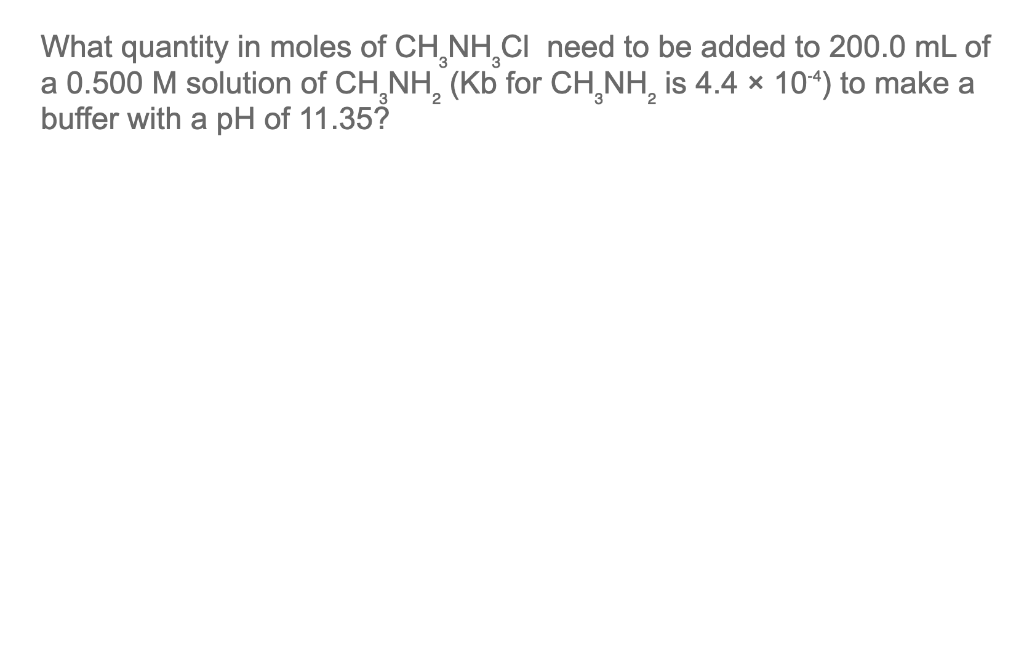 Solved What quantity in moles of CH3NH3Cl need to be added | Chegg.com