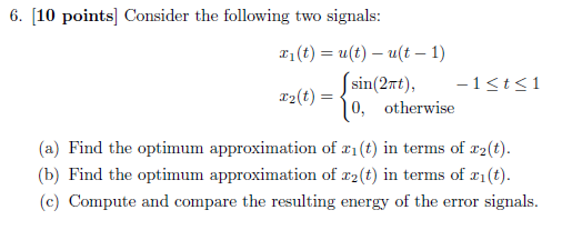 Solved 6. [10 points ] Consider the following two signals: | Chegg.com