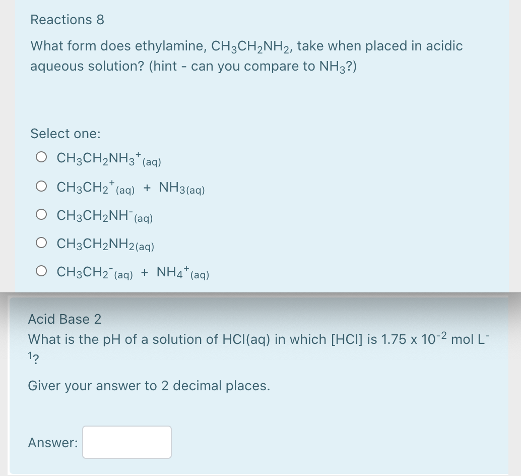 Solved Reactions 8 What form does ethylamine, CH3CH2NH2, | Chegg.com