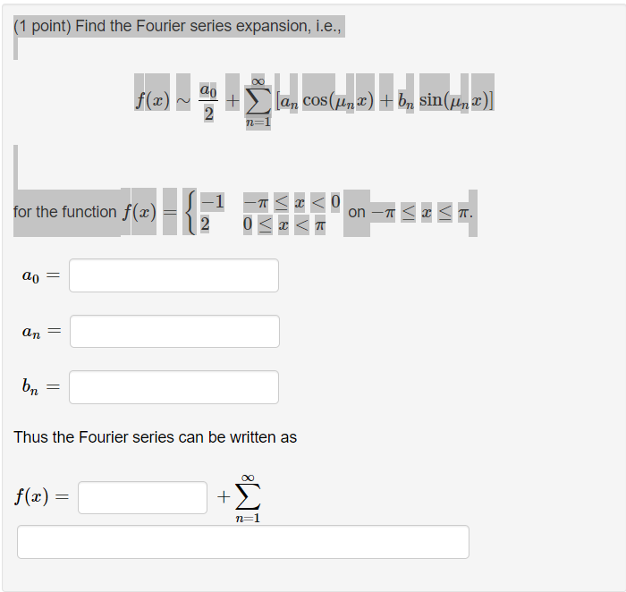 Solved (1 point) Find the Fourier series expansion, i.e., | Chegg.com