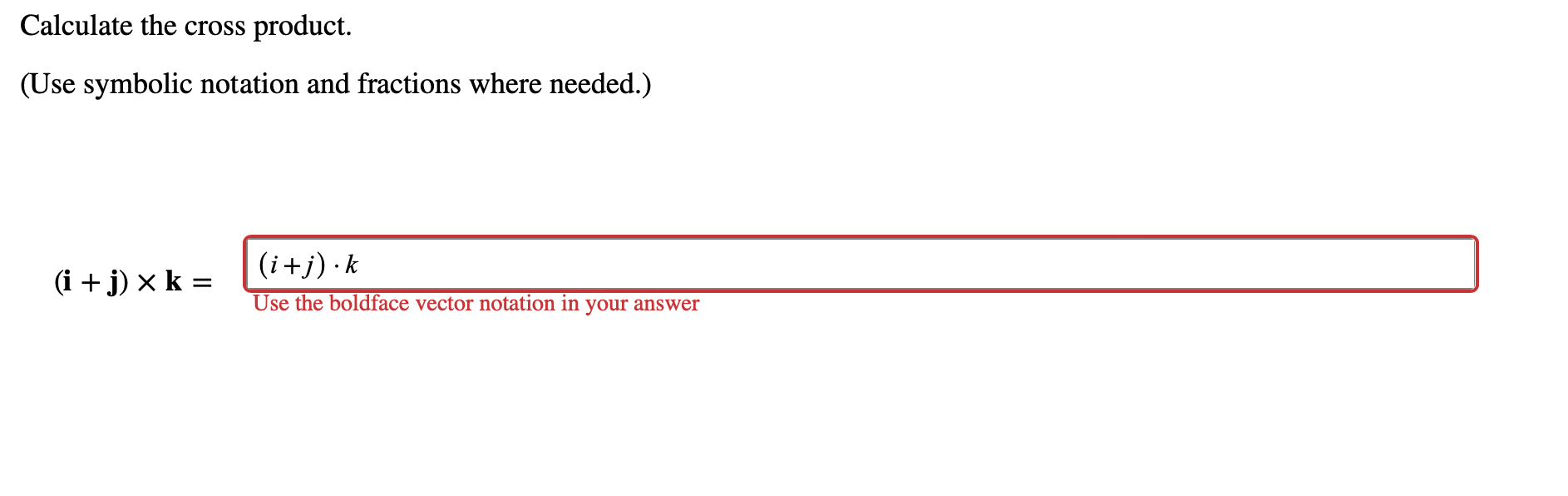 Solved Calculate the cross product. (Use symbolic notation | Chegg.com