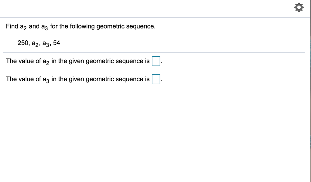 Solved Find a2 and a3 for the following geometric sequence. | Chegg.com