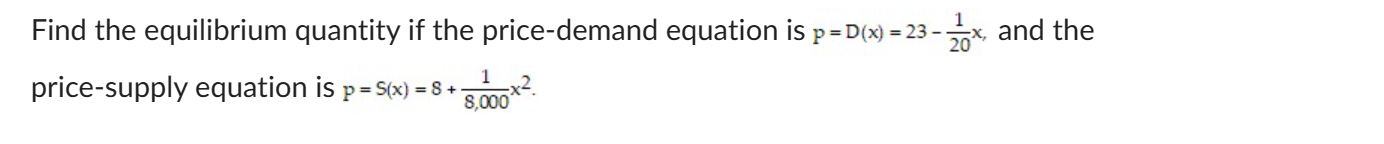 Solved Find the equilibrium quantity if the price-demand | Chegg.com