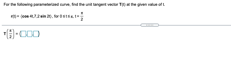 Solved For the following parameterized curve, find the unit | Chegg.com