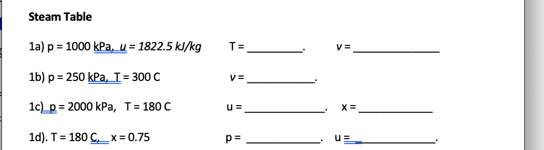 Solved Steam Table la) p = 1000 kPa, u = 1822.5 kJ/kg 1b) p | Chegg.com