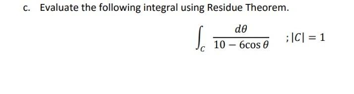Solved c. Evaluate the following integral using Residue | Chegg.com